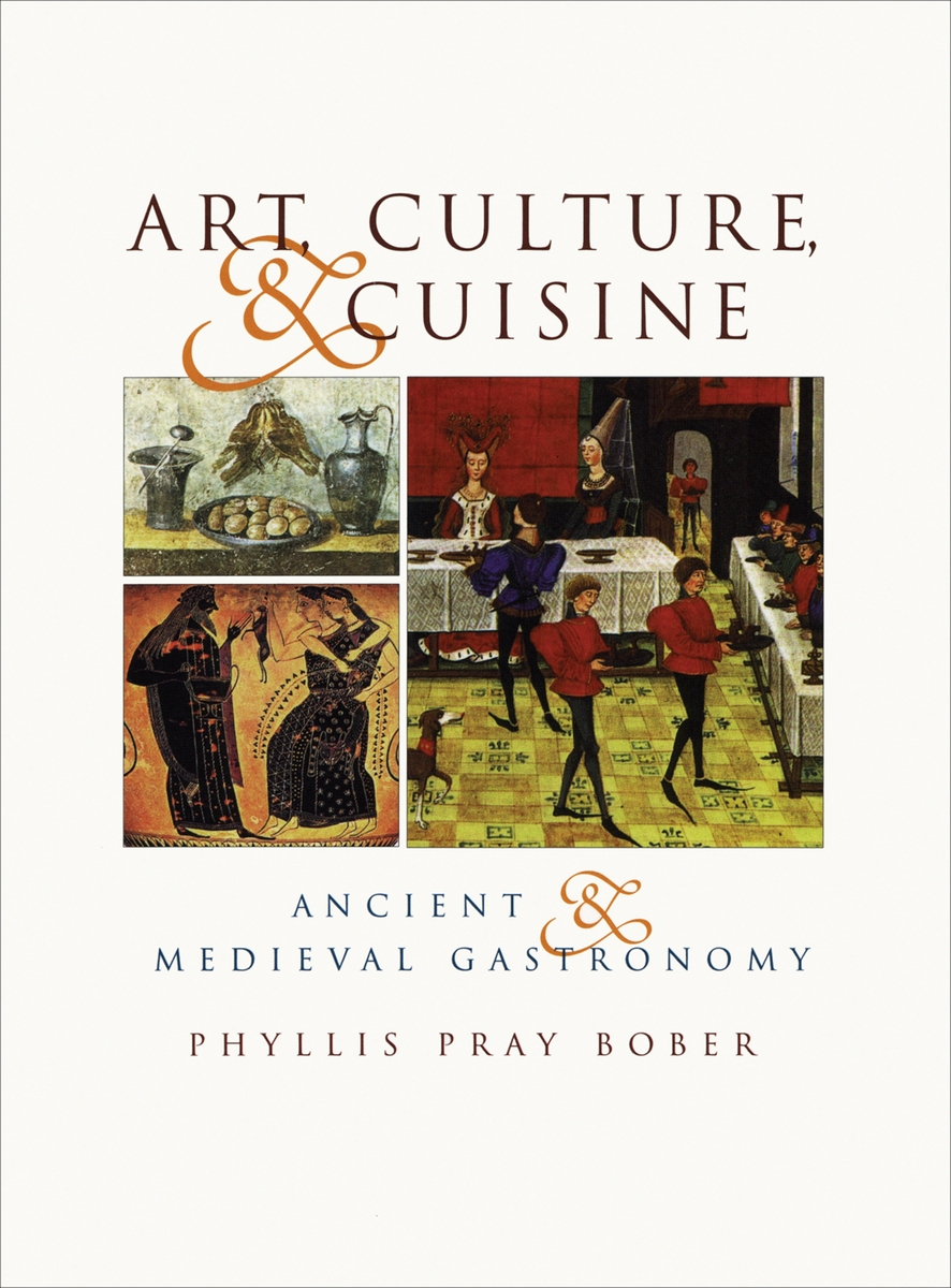 Art, Culture, and Cuisine: Ancient and Medieval Gastronomy, Bober