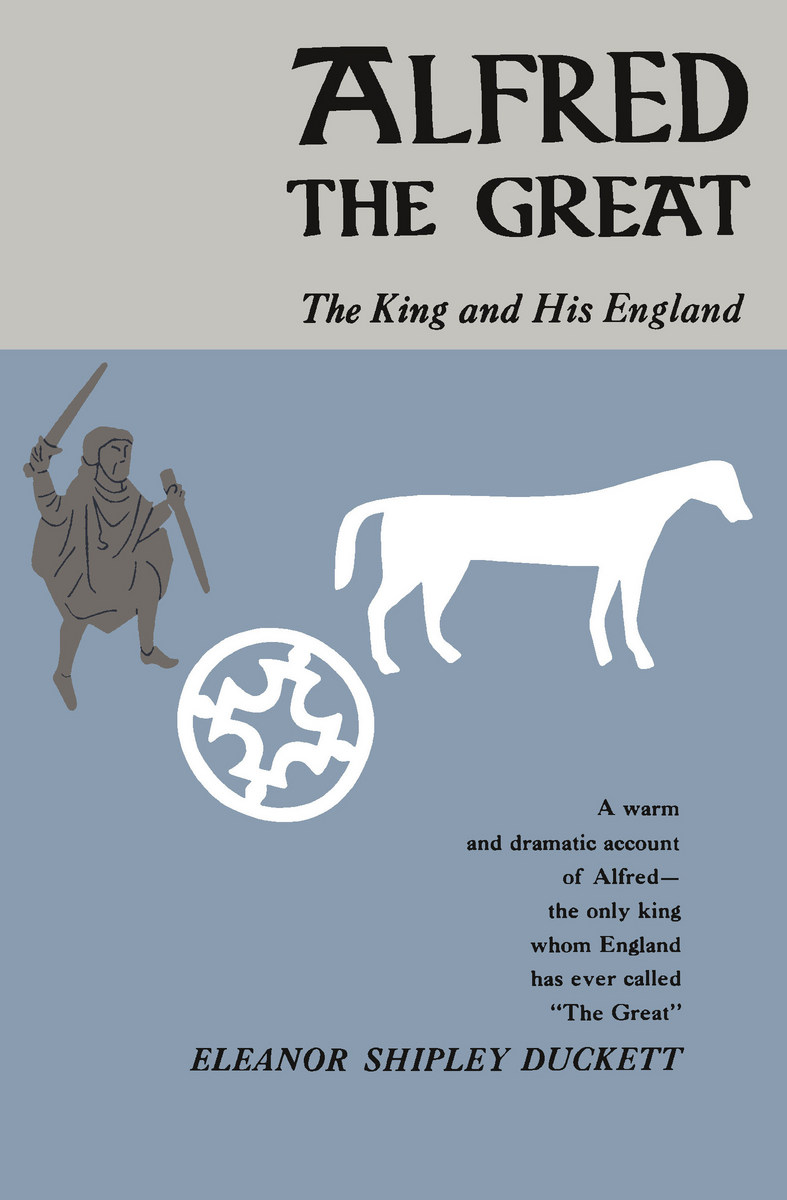Alfred the Great: The King and His England, Duckett