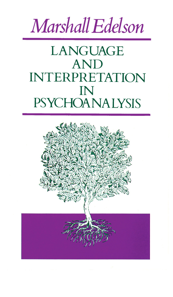Language and Interpretation in Psychoanalysis, Edelson