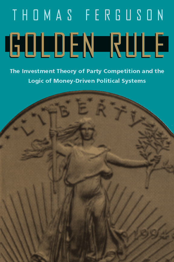 Golden Rule: The Investment Theory of Party Competition and the Logic ...