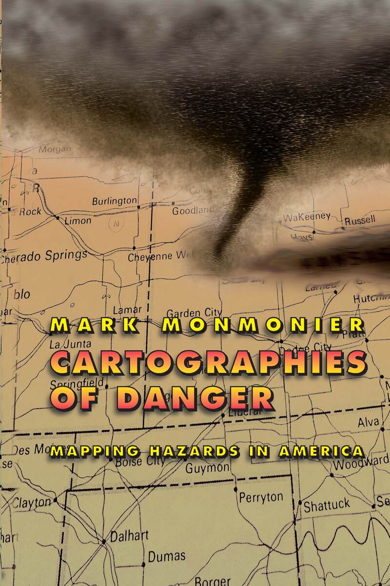 Cartographies of Danger: Mapping Hazards in America, Monmonier