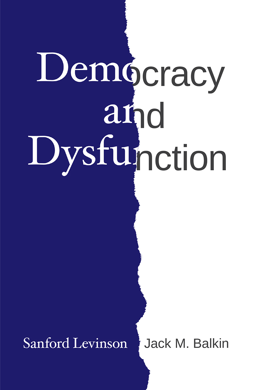 Democracy and Dysfunction, Levinson, Balkin