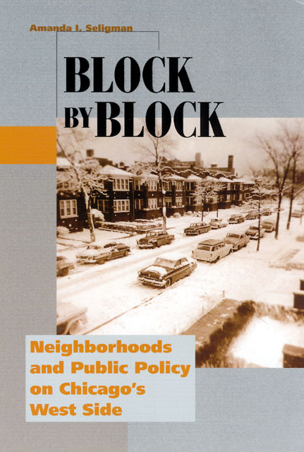 Block by Block: Neighborhoods and Public Policy on Chicago’s West Side ...