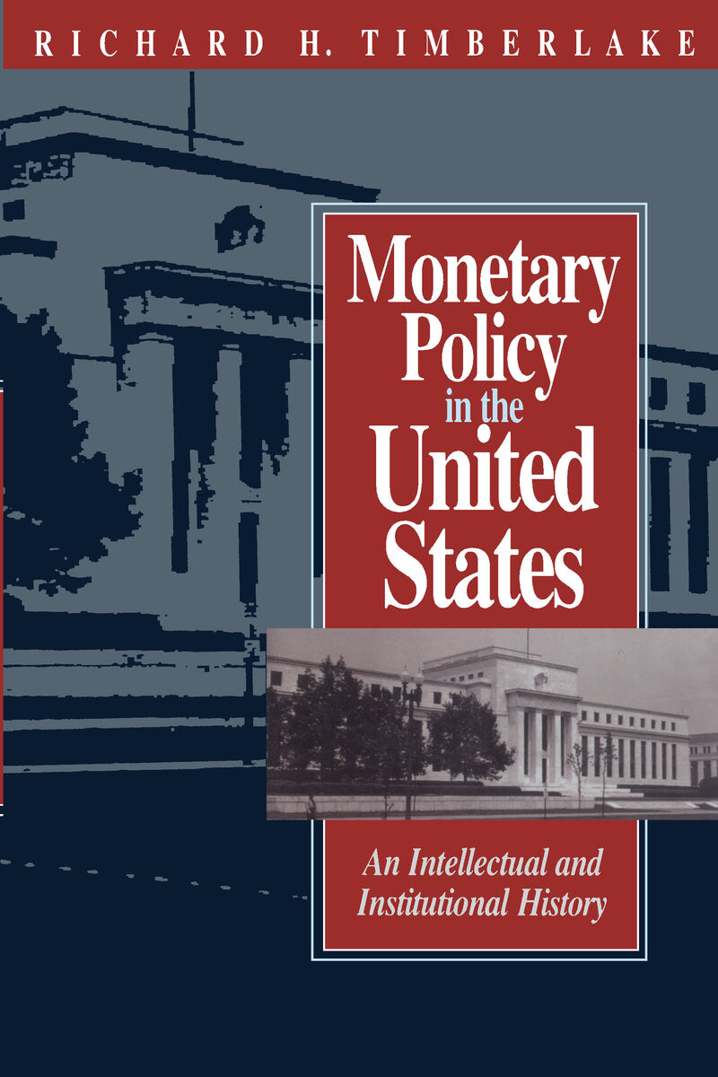 Monetary Policy in the United States: An Intellectual and Institutional ...