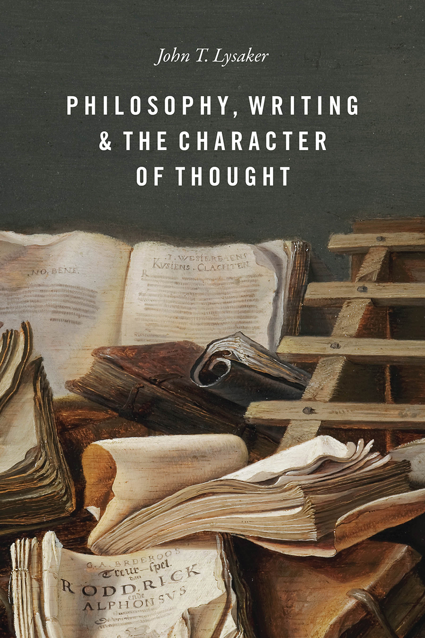 Philosophy, Writing, and the Character of Thought, Lysaker