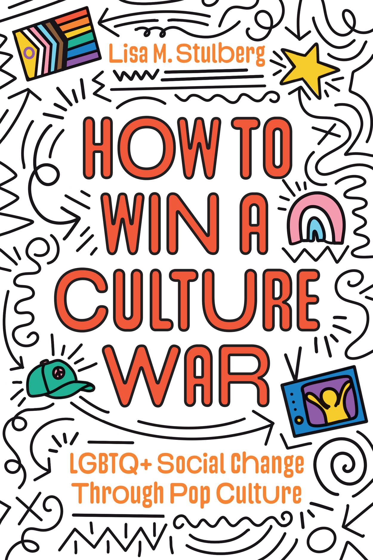 How to Win a Culture War: LGBTQ+ Social Change Through Pop Culture ...