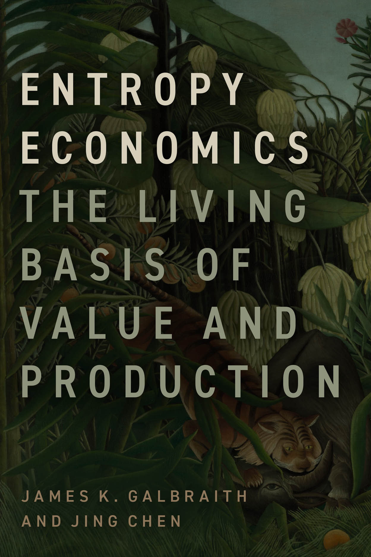 Entropy Economics: The Living Basis of Value and Production, Galbraith ...