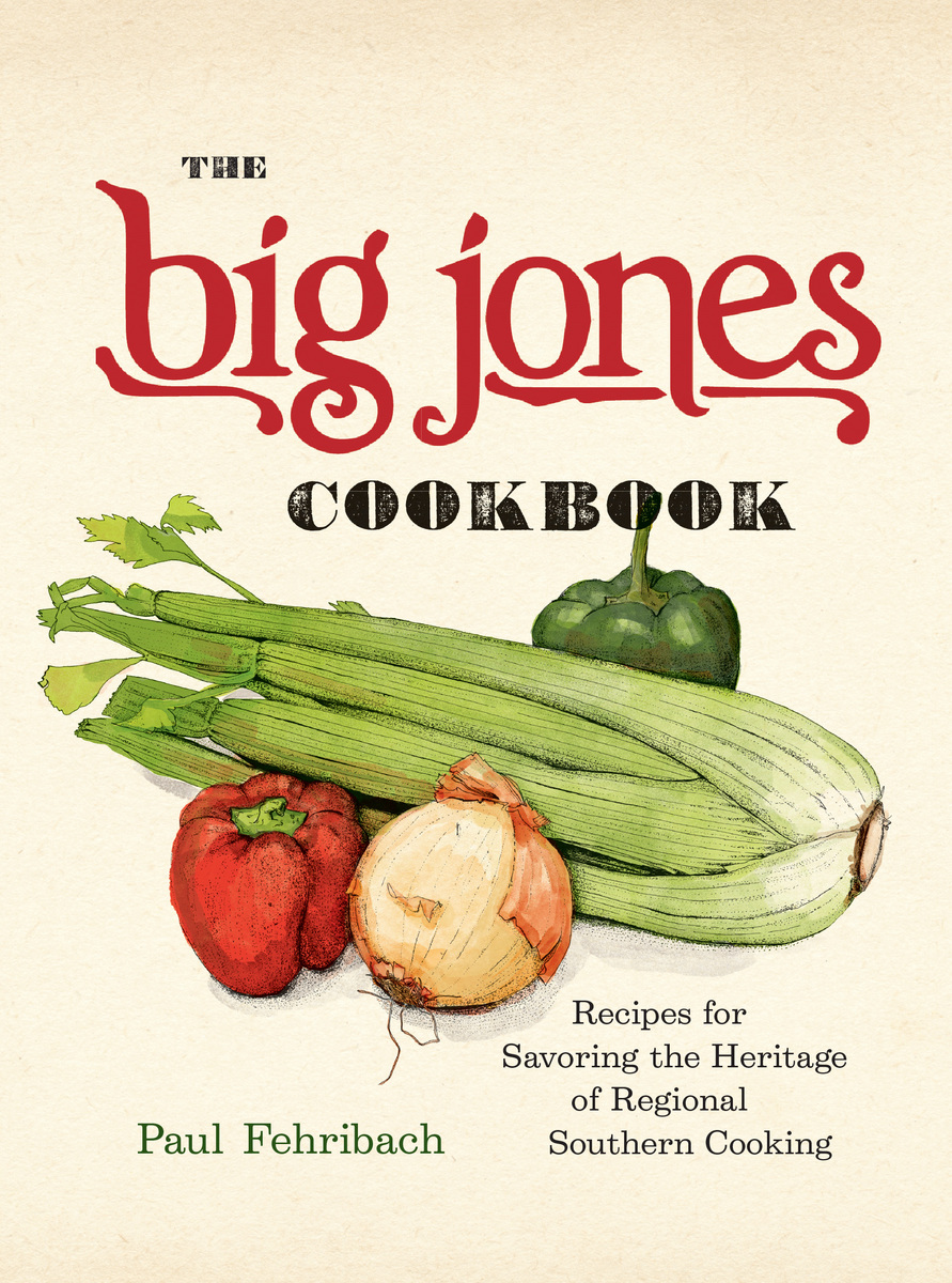 The Big Jones Cookbook: Recipes for Savoring the Heritage of Regional ...