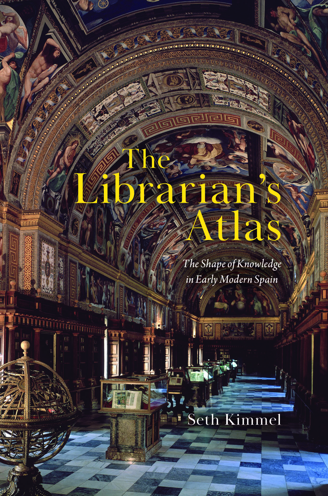 The Librarian’s Atlas: The Shape of Knowledge in Early Modern Spain, Kimmel