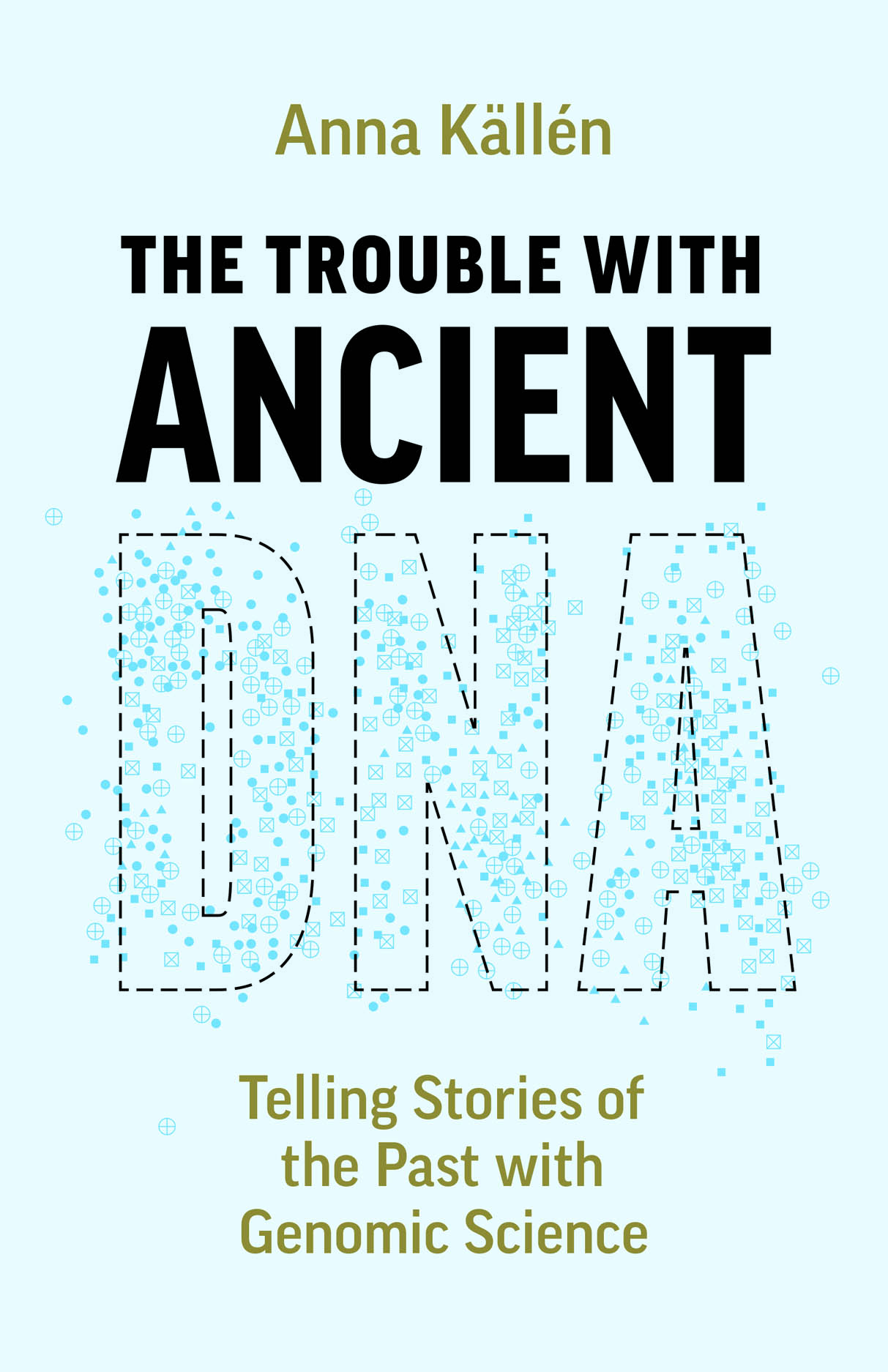 The Trouble with Ancient DNA: Telling Stories of the Past with Genomic ...