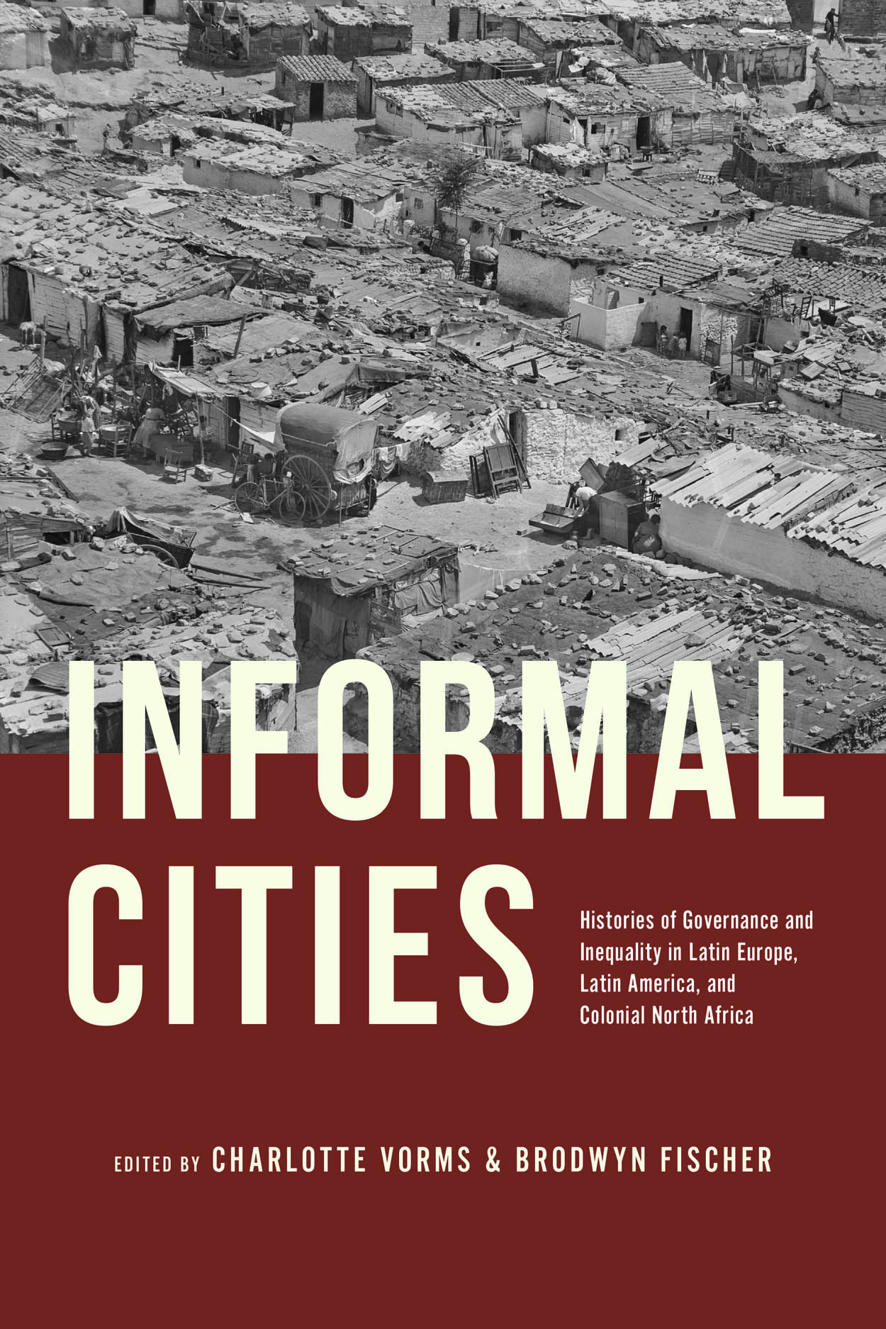 Informal Cities: Histories of Governance and Inequality in Latin Europe ...