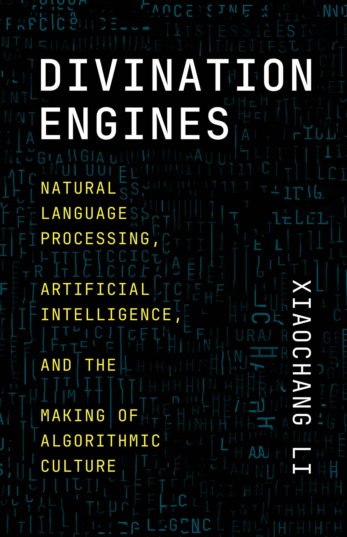 Divination Engines: Natural Language Processing, Artificial Intelligence, and the Making of ...