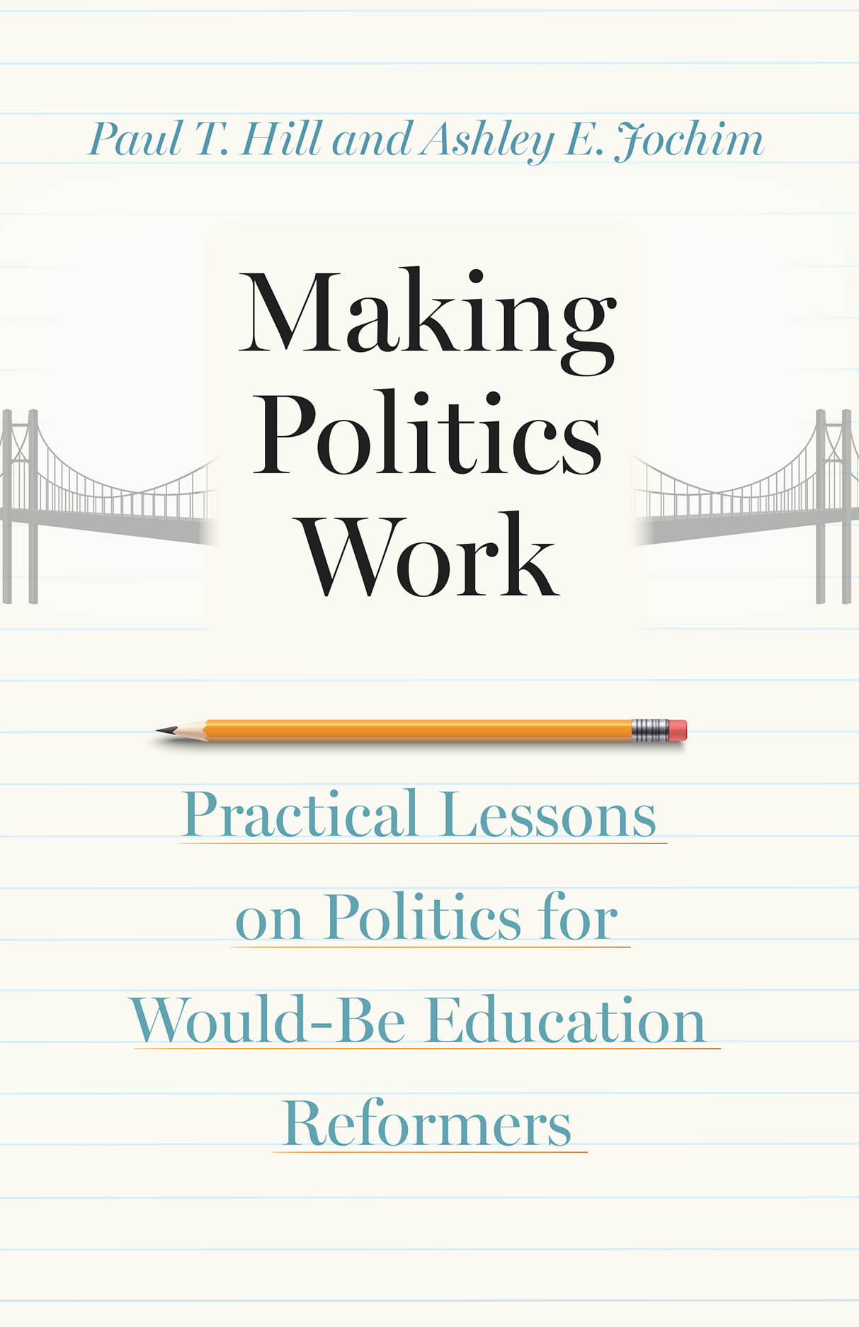 Making Politics Work: Practical Lessons on Politics for Would-Be ...