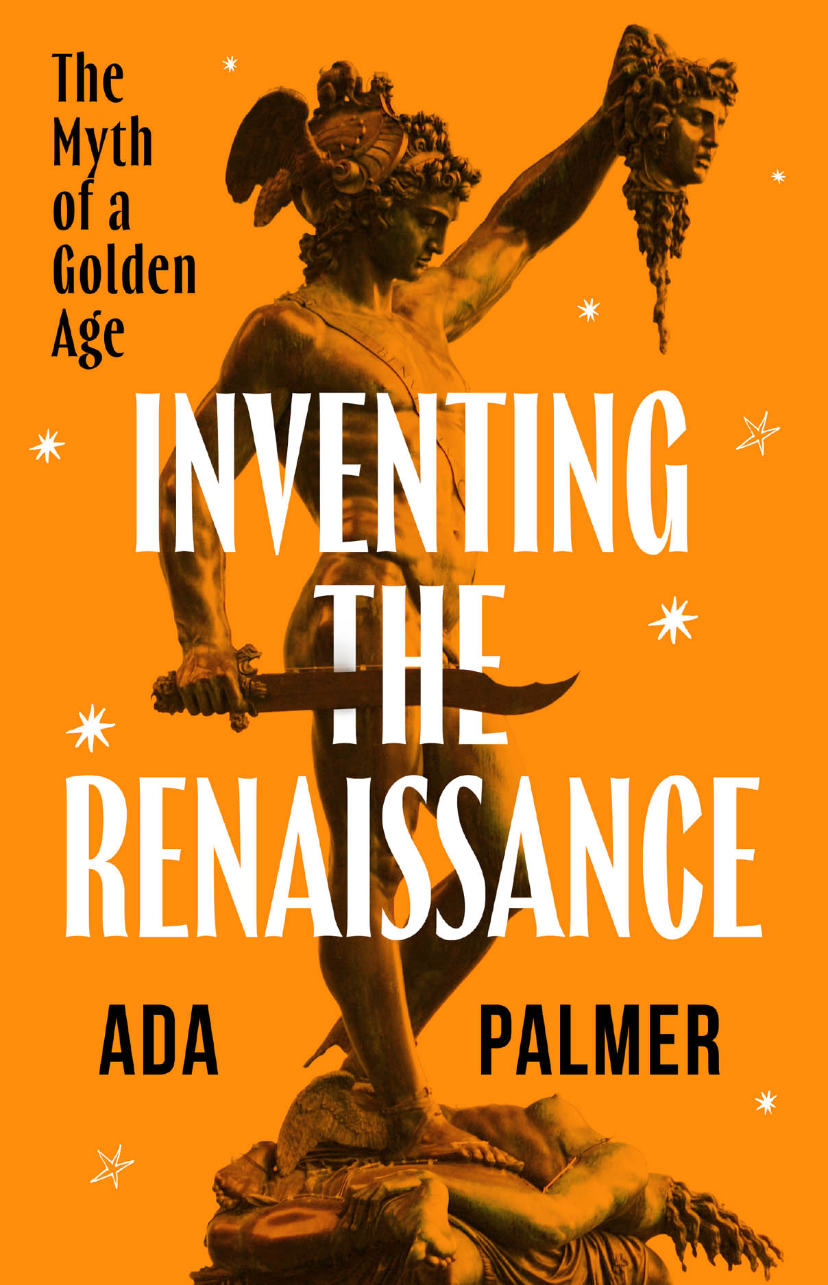 Inventing the Renaissance: The Myth of a Golden Age, Palmer