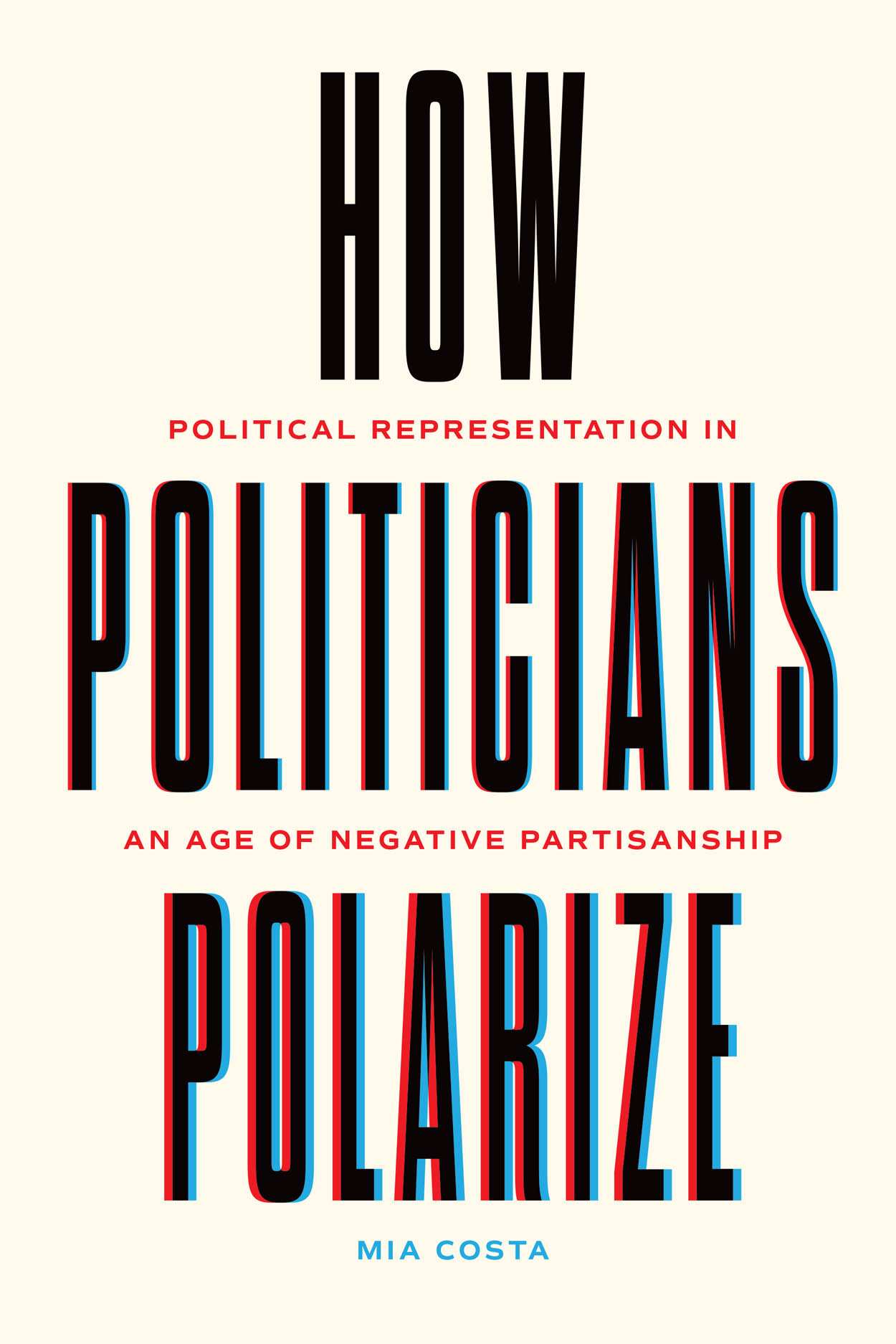 How Politicians Polarize: Political Representation in an Age of ...