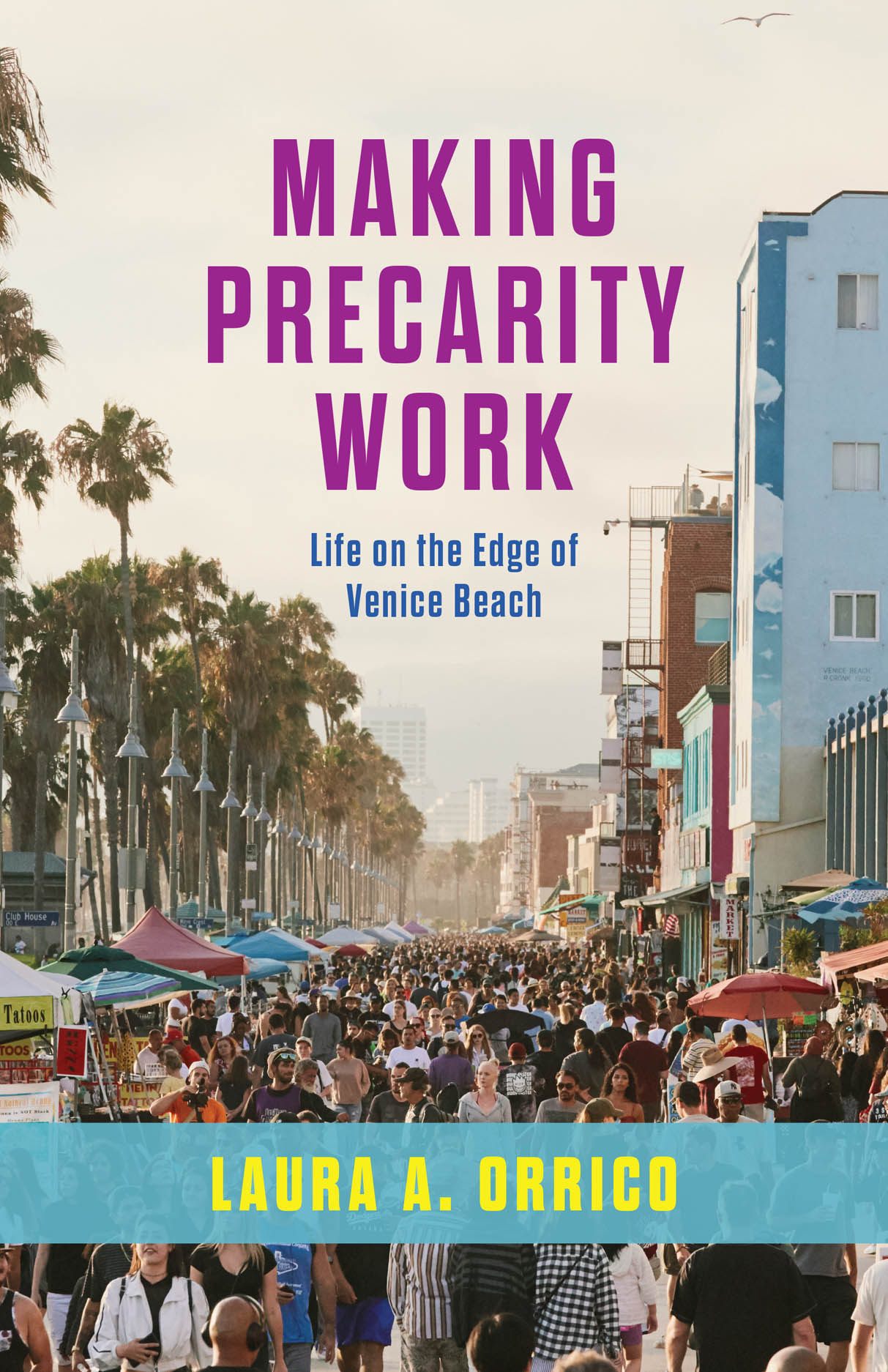 Making Precarity Work: Life on the Edge of Venice Beach, Orrico