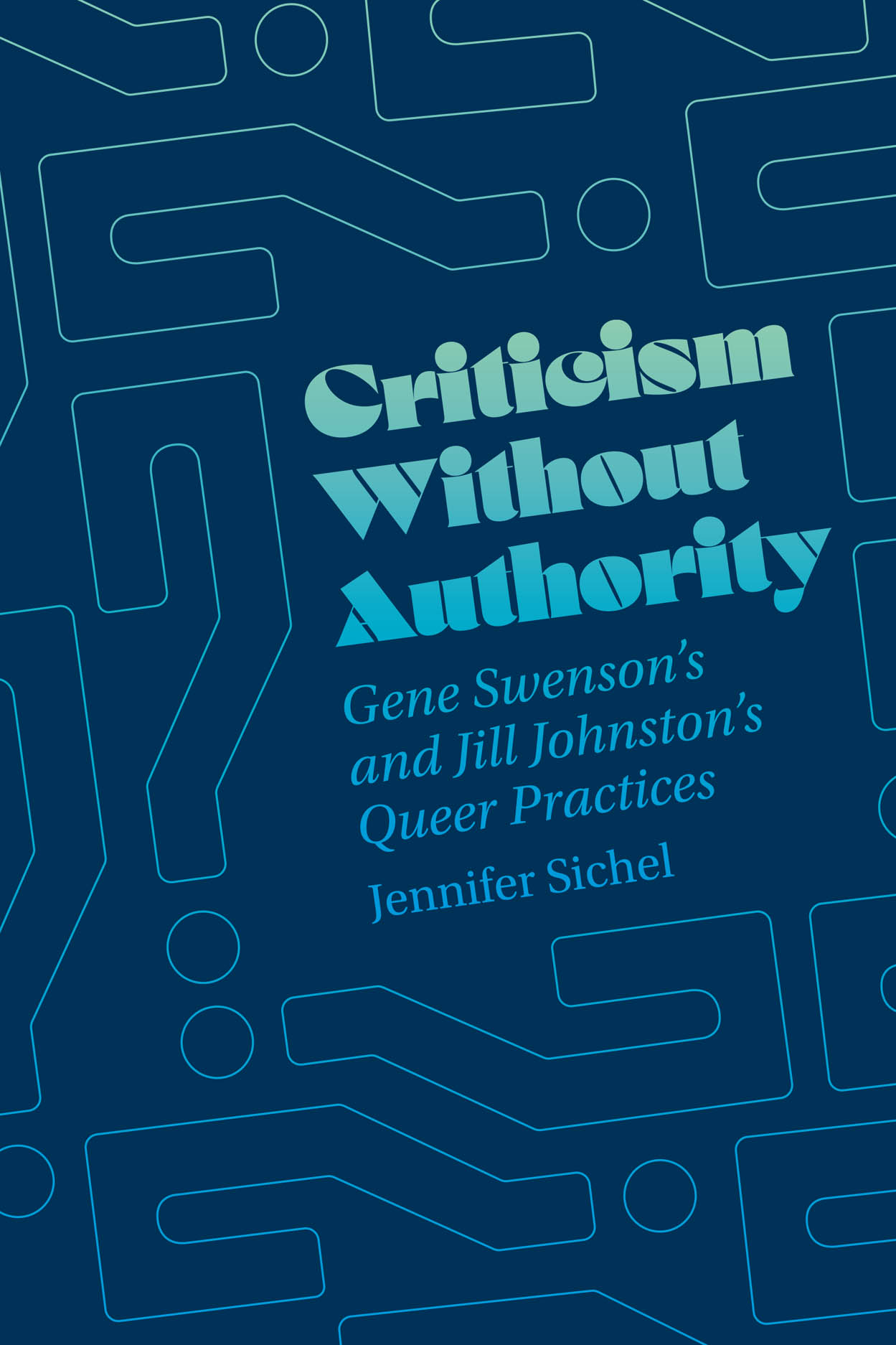 Criticism Without Authority: Gene Swenson’s and Jill Johnston’s Queer ...