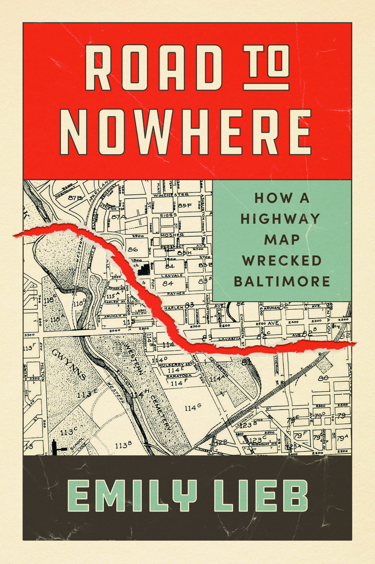 Road to Nowhere: How a Highway Map Wrecked Baltimore, Lieb