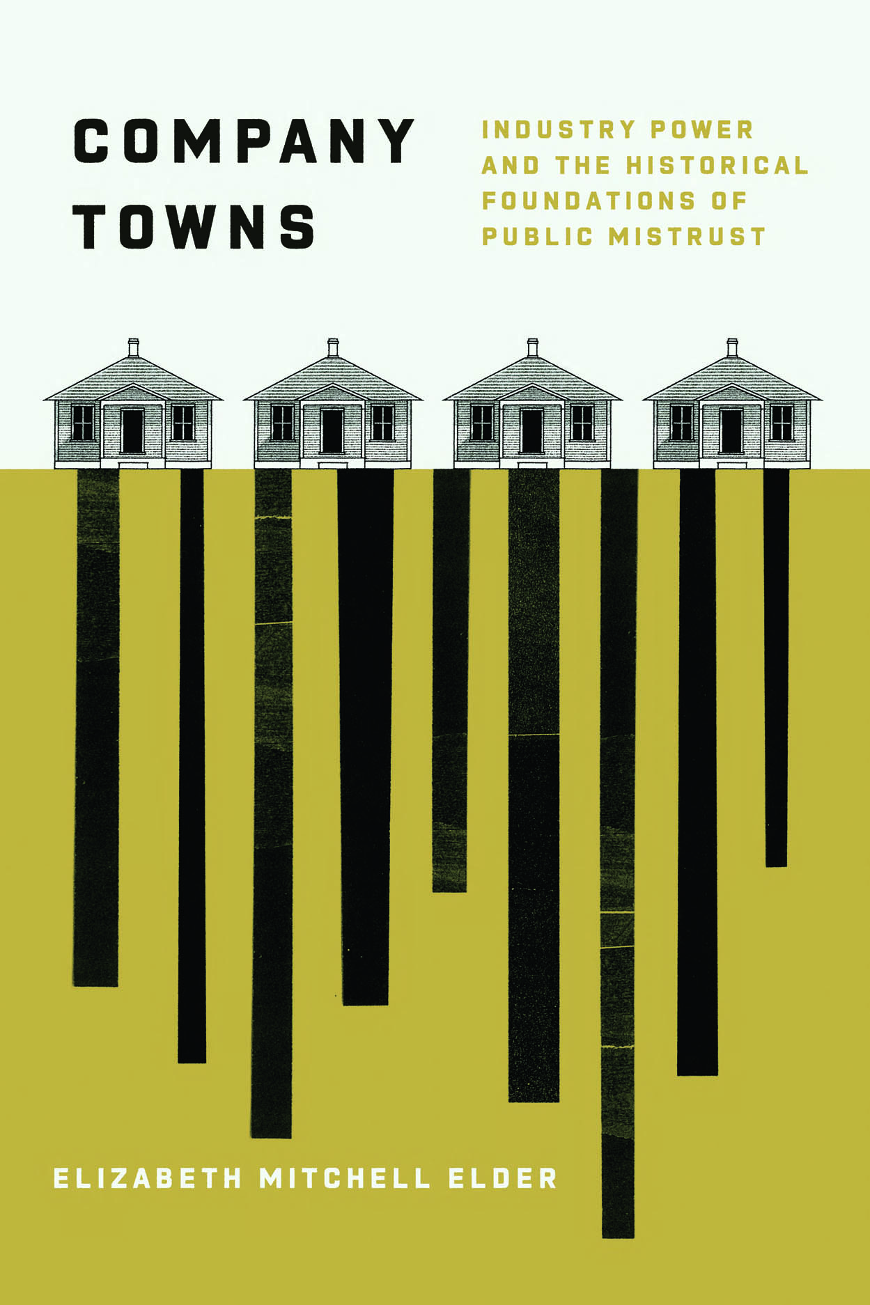 Company Towns: Industry Power and the Historical Foundations of Public ...