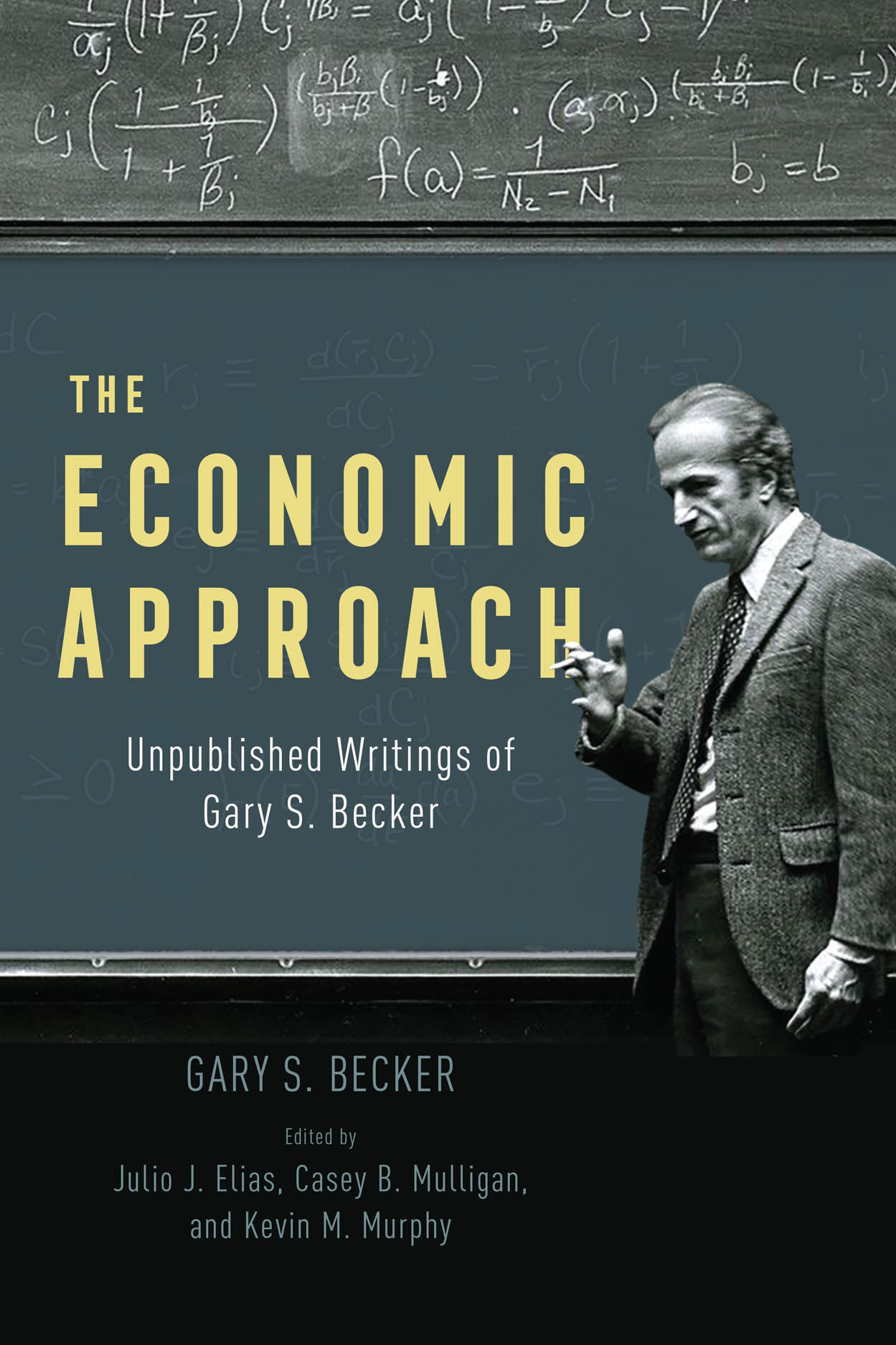 The Economic Approach: Unpublished Writings of Gary S. Becker, Becker ...