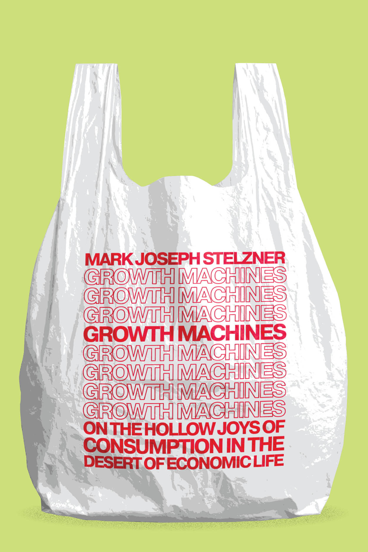 Growth Machines: On the Hollow Joys of Consumption in the Desert of ...
