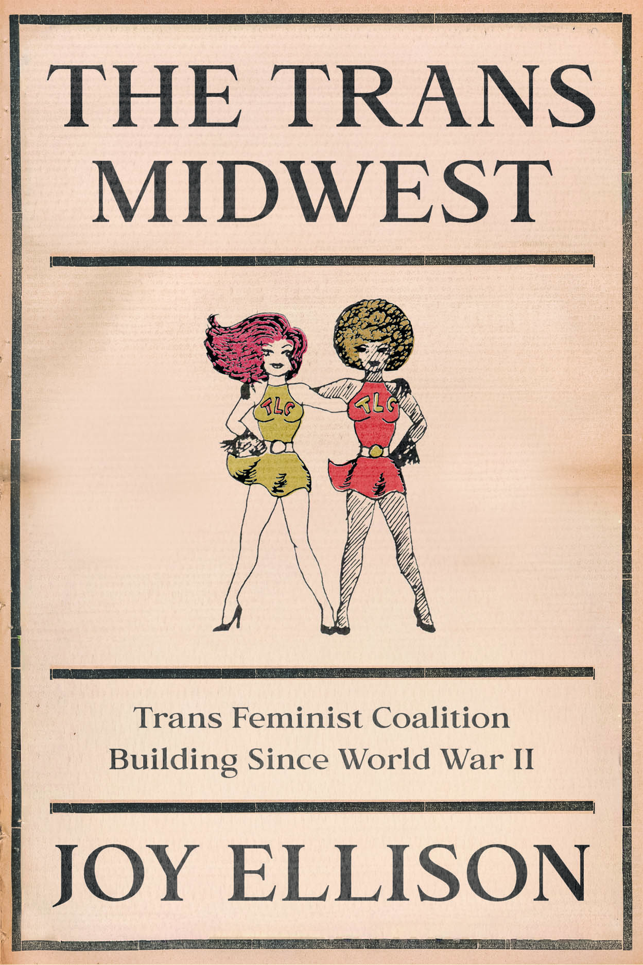 The Trans Midwest: Trans Feminist Coalition Building Since World War II ...