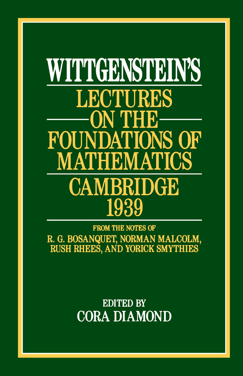 Wittgenstein’s Lectures on the Foundations of Mathematics, Cambridge ...