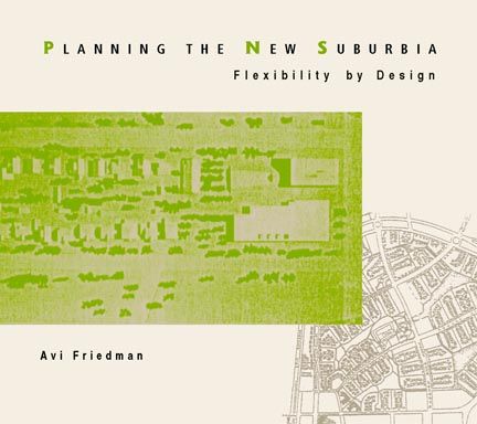 Planning the New Suburbia: Flexibility by Design, Friedman
