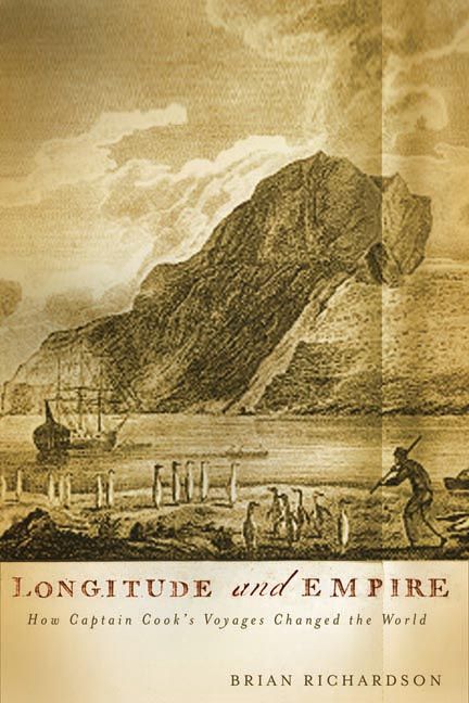 Longitude and Empire: How Captain Cook’s Voyages Changed the World ...