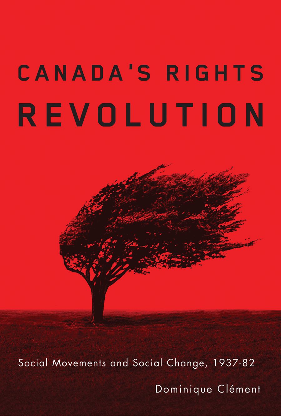 Canada’s Rights Revolution: Social Movements and Social Change, 1937-82 ...