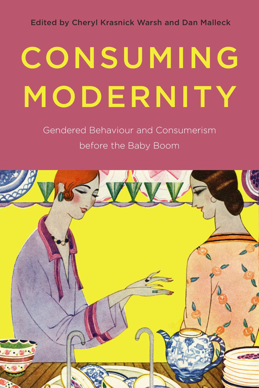 Consuming Modernity: Gendered Behaviour and Consumerism before the Baby ...