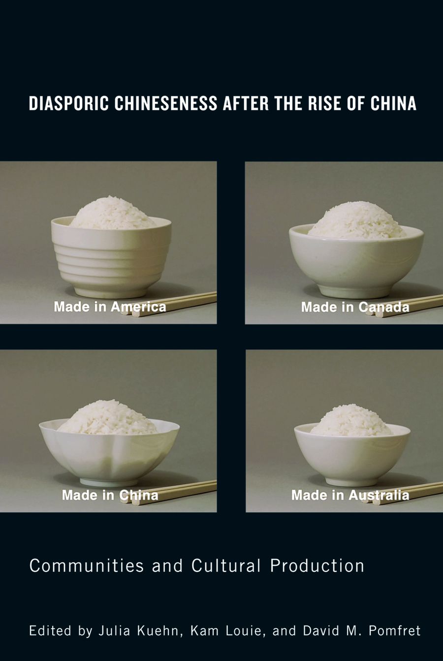 Diasporic Chineseness after the Rise of China: Communities and Cultural ...