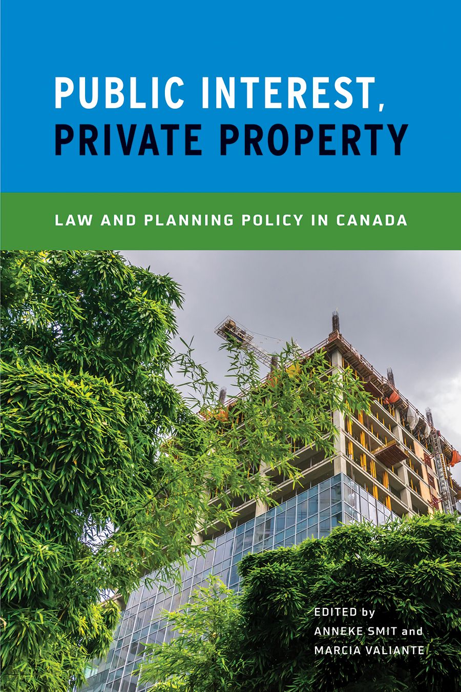 Public Interest, Private Property: Law and Planning Policy in Canada, Smit