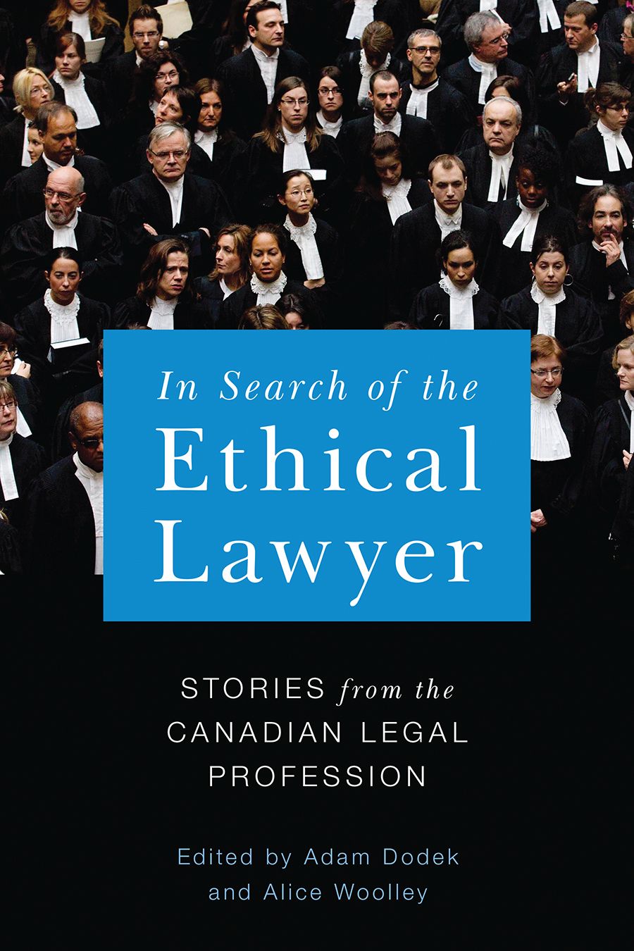 In Search of the Ethical Lawyer: Stories from the Canadian Legal ...