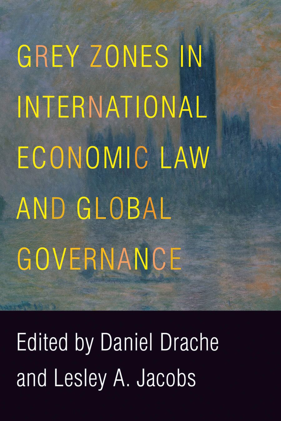 Grey Zones in International Economic Law and Global Governance, Drache