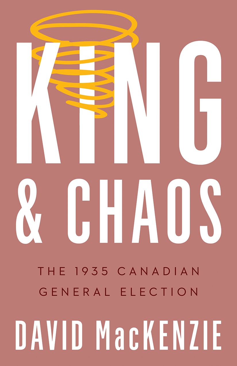 King and Chaos: The 1935 Canadian General Election, MacKenzie
