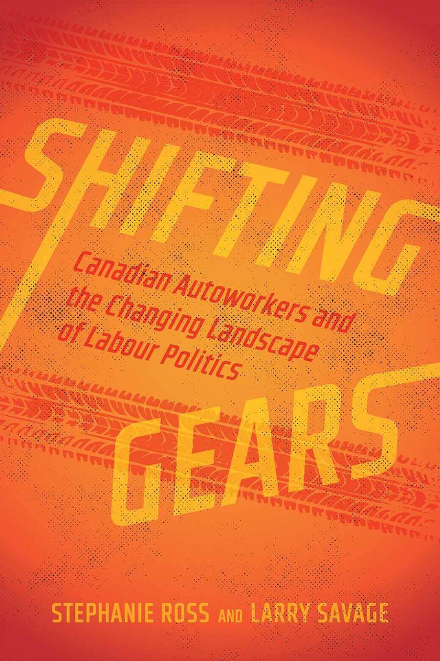 Shifting Gears: Canadian Autoworkers and the Changing Landscape of ...