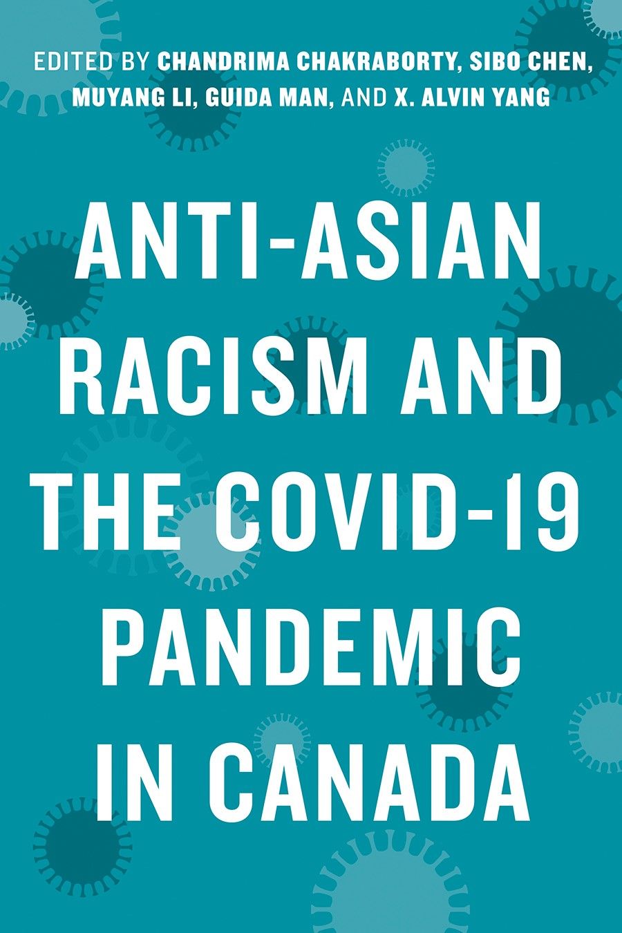 Anti-Asian Racism and the COVID-19 Pandemic in Canada, Chakraborty ...