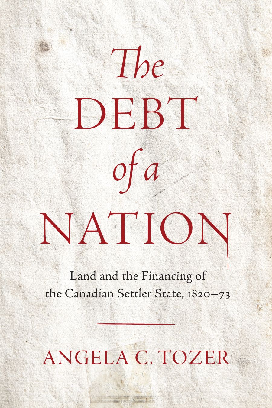 The Debt of a Nation: Land and the Financing of the Canadian Settler ...