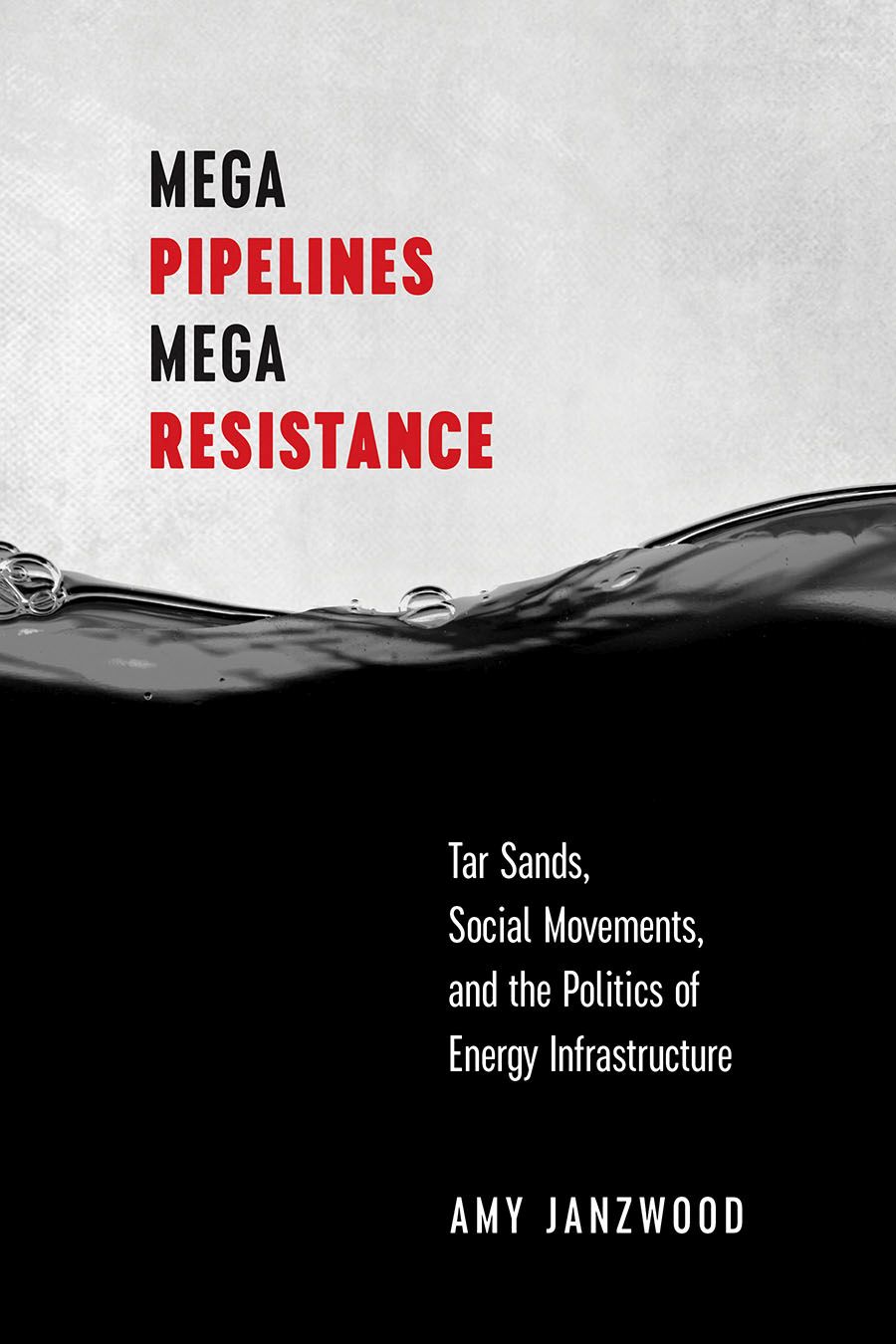 Mega Pipelines, Mega Resistance: Tar Sands, Social Movements, and the ...