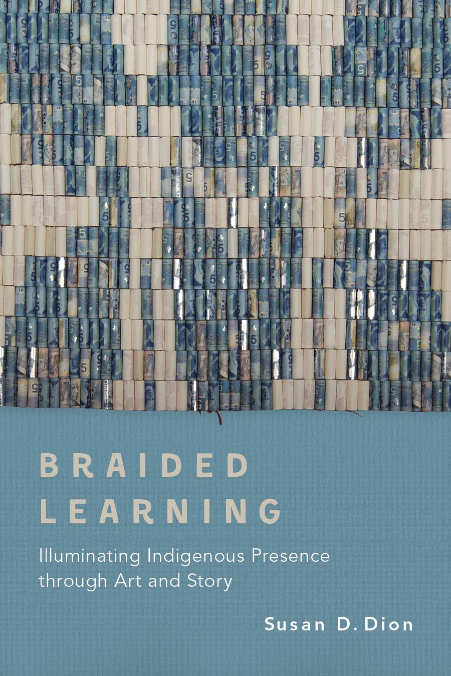 Braided Learning: Illuminating Indigenous Presence through Art and ...