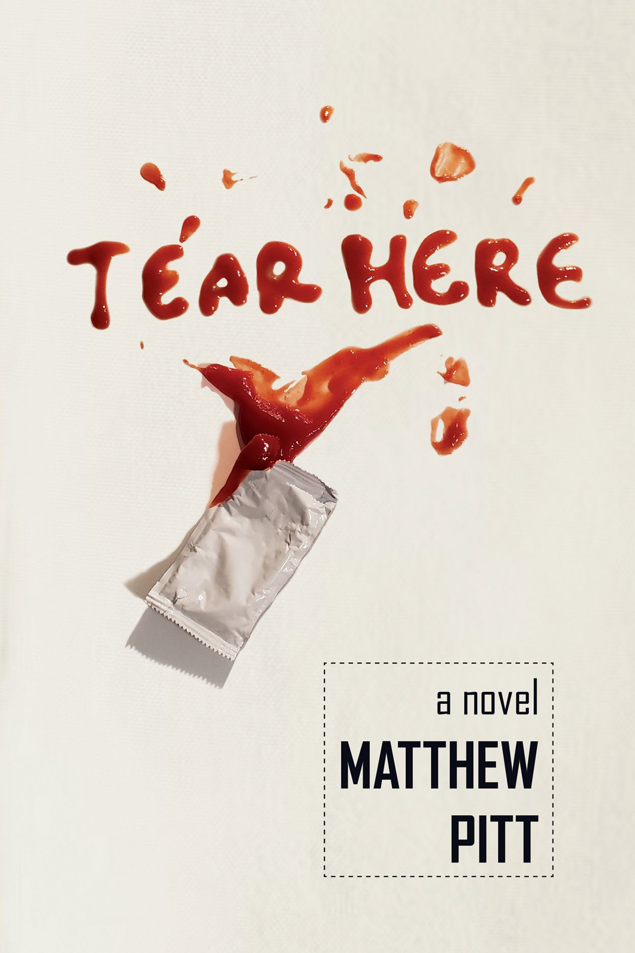 Tear Here: a Novel, Pitt
