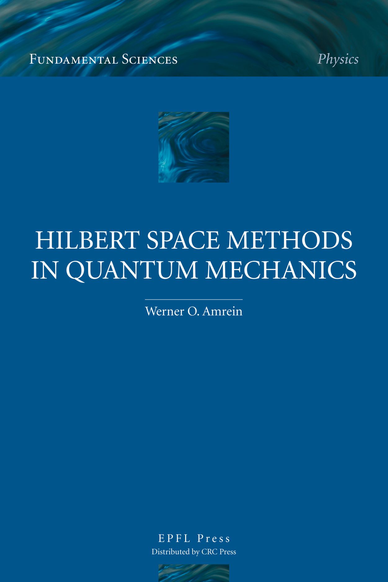 Hilbert Space Methods in Quantum Mechanics, Amrein