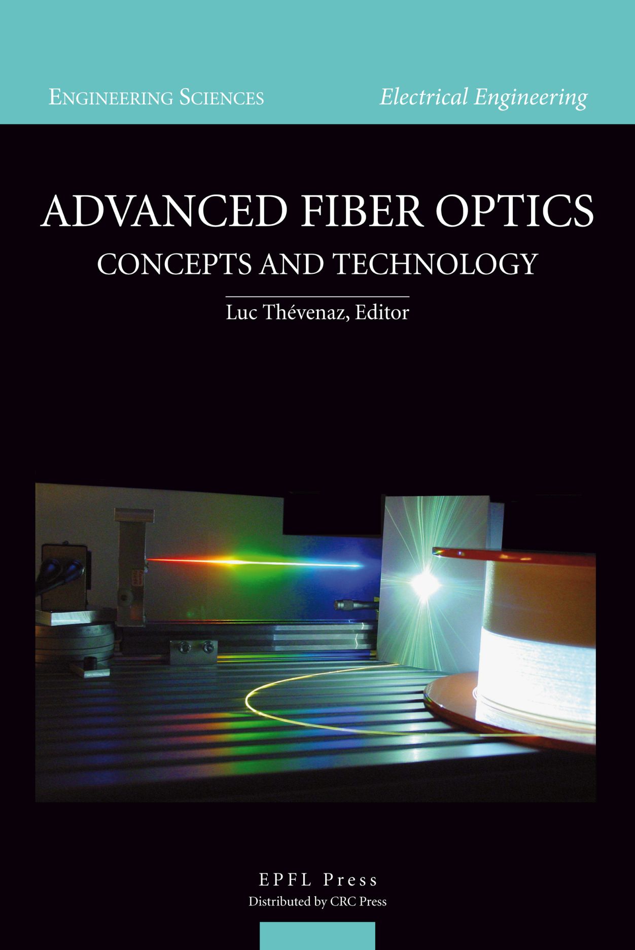 Advanced Fiber Optics: Concepts and Technology, Thévenaz