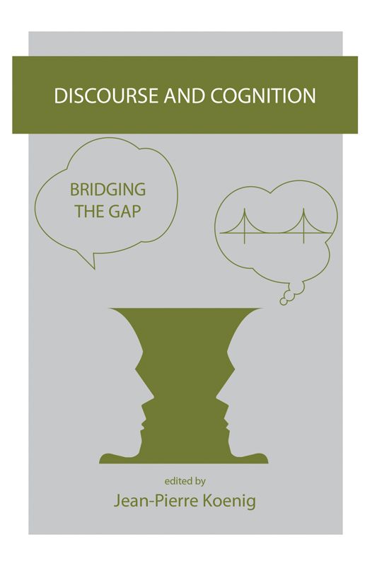Discourse and Cognition: Bridging the Gap, Koenig