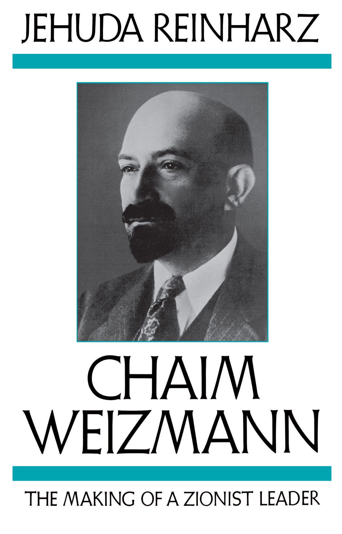 Chaim Weizmann: The Making of a Zionist Leader, Reinharz