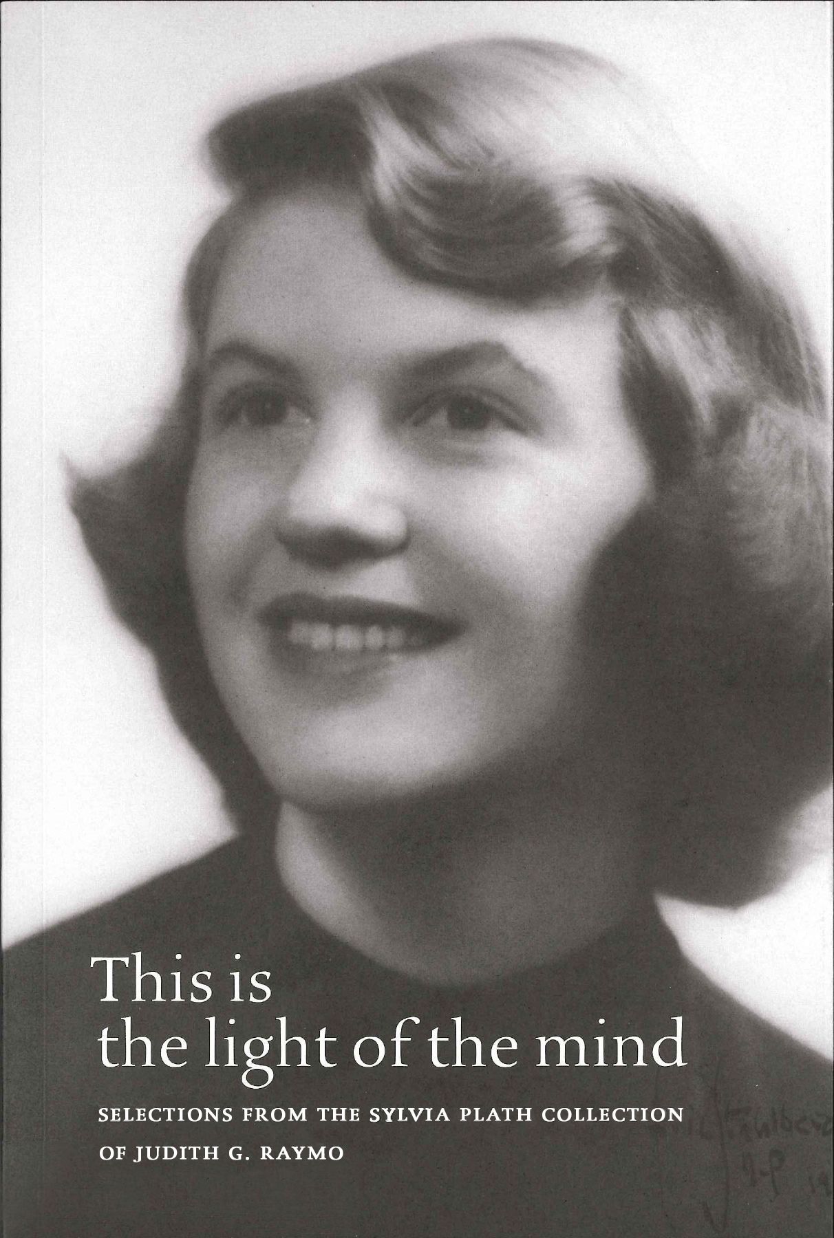 This Is the Light of the Mind: Selections from the Sylvia Plath ...