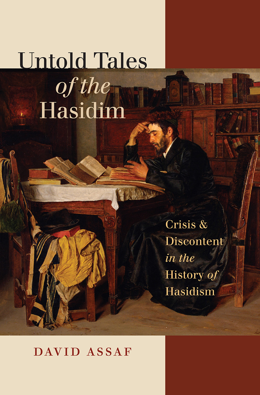 Untold Tales of the Hasidim: Crisis and Discontent in the History of ...