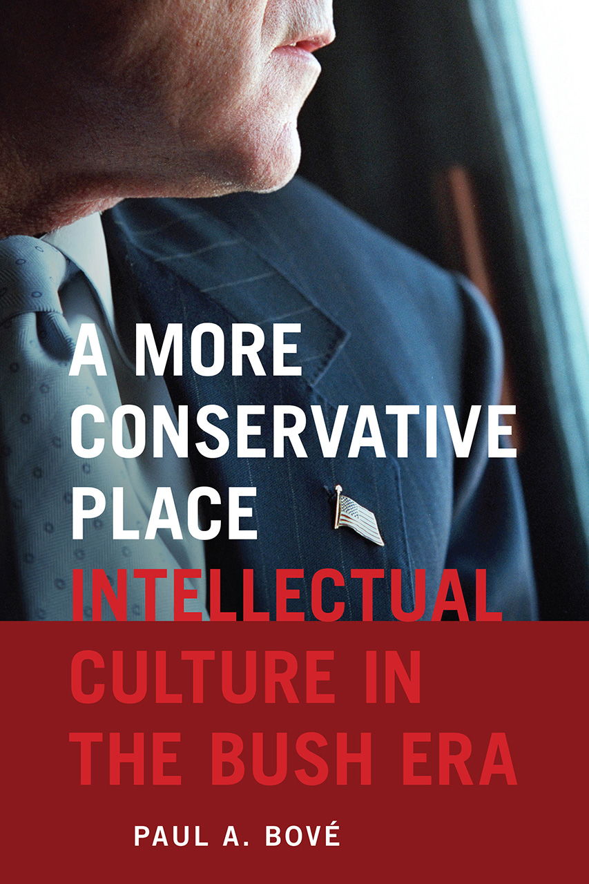 A More Conservative Place: Intellectual Culture in the Bush Era, Bové