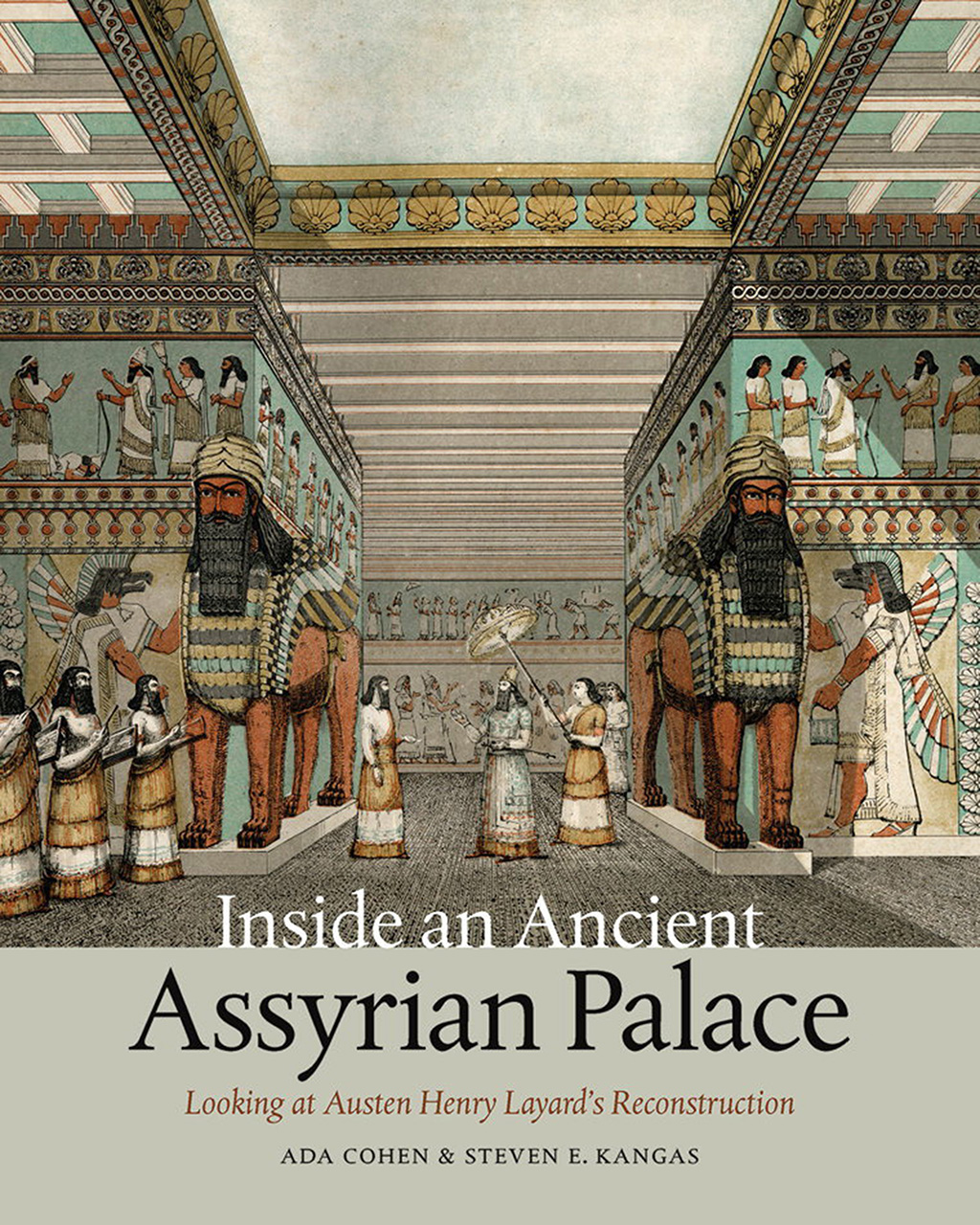 Inside an Ancient Assyrian Palace: Looking at Austen Henry Layard’s ...